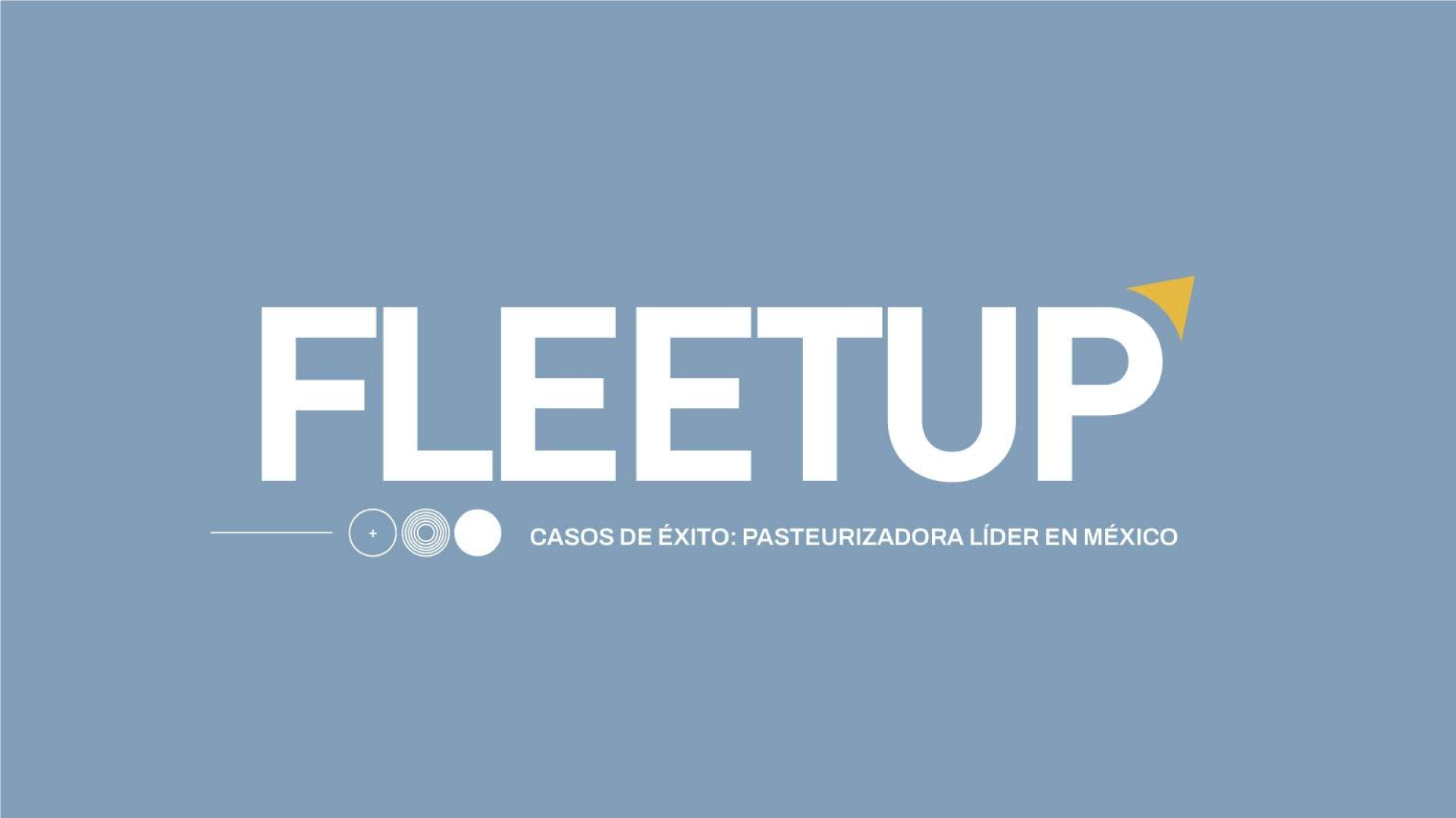 Casos de éxito: empresa pasteurizada líder en el país - FleetUp